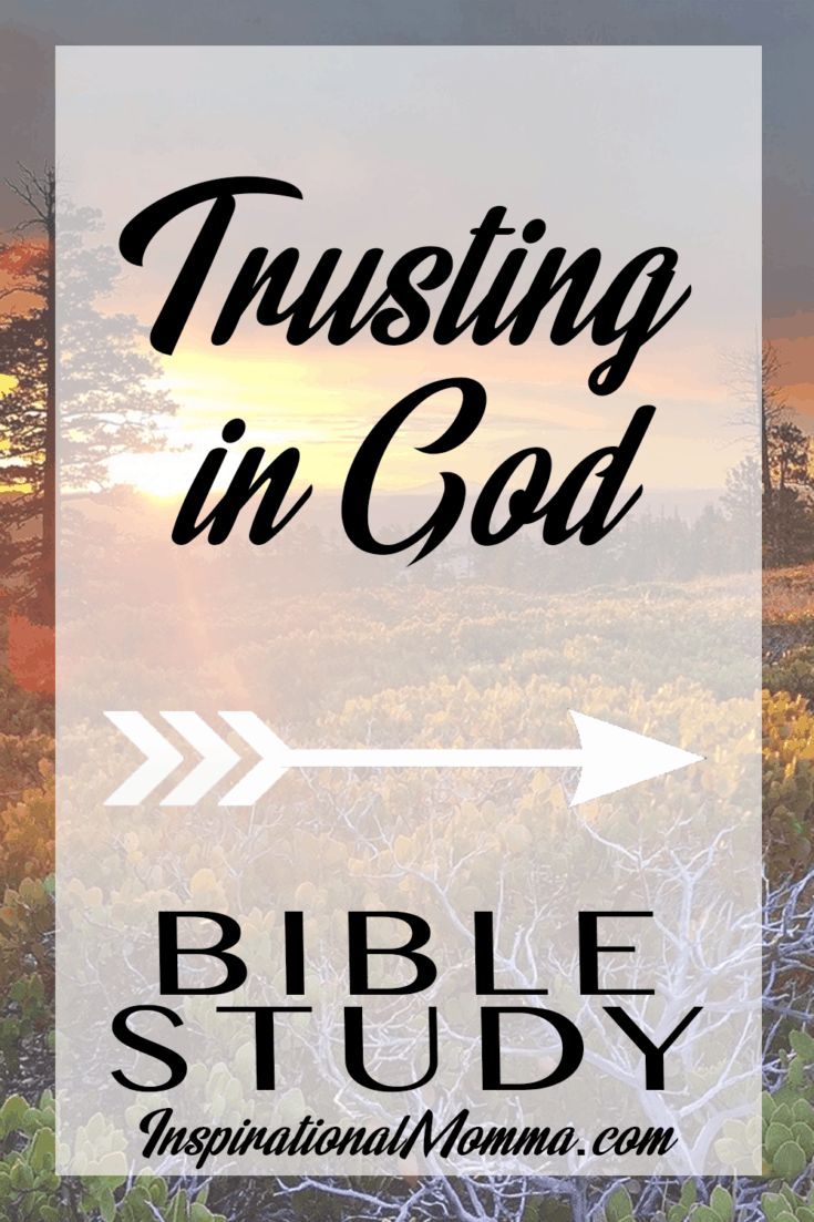 Bible Study: Trusting in God - Inspirational Momma