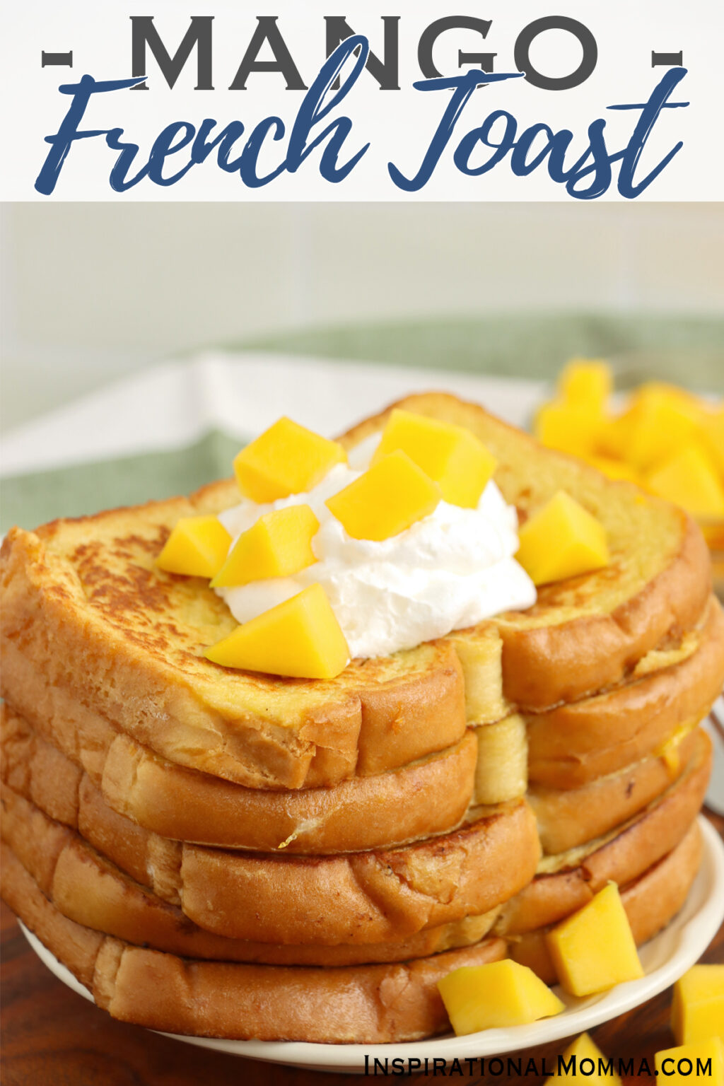 Mango French Toast - Inspirational Momma